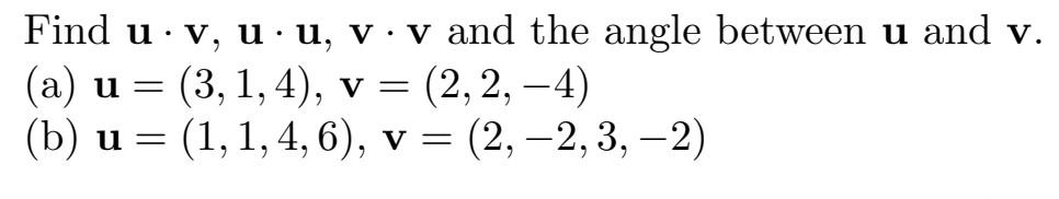 Solved > Find u · v, uu, v·v and the angle between u and v. | Chegg.com