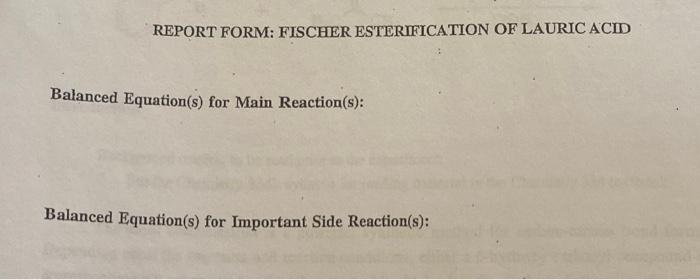 Solved REPORT FORM: FISCHER ESTERIFICATION OF LAURIC ACID | Chegg.com