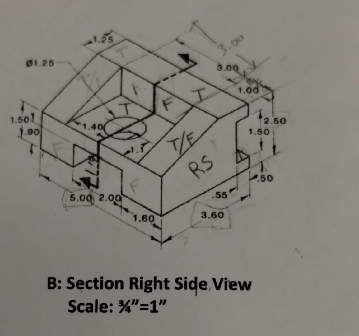 Solved B: Section Right Side View Scale: 3/4′′=1" | Chegg.com