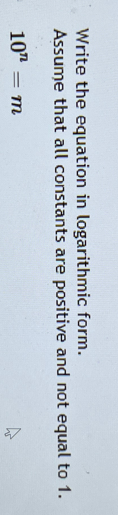 Solved Write the equation in logarithmic form. Assume that | Chegg.com