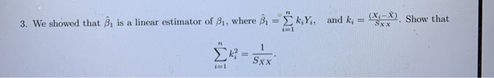 Solved 3. We showed that B1 is a linear estimator of B1, | Chegg.com
