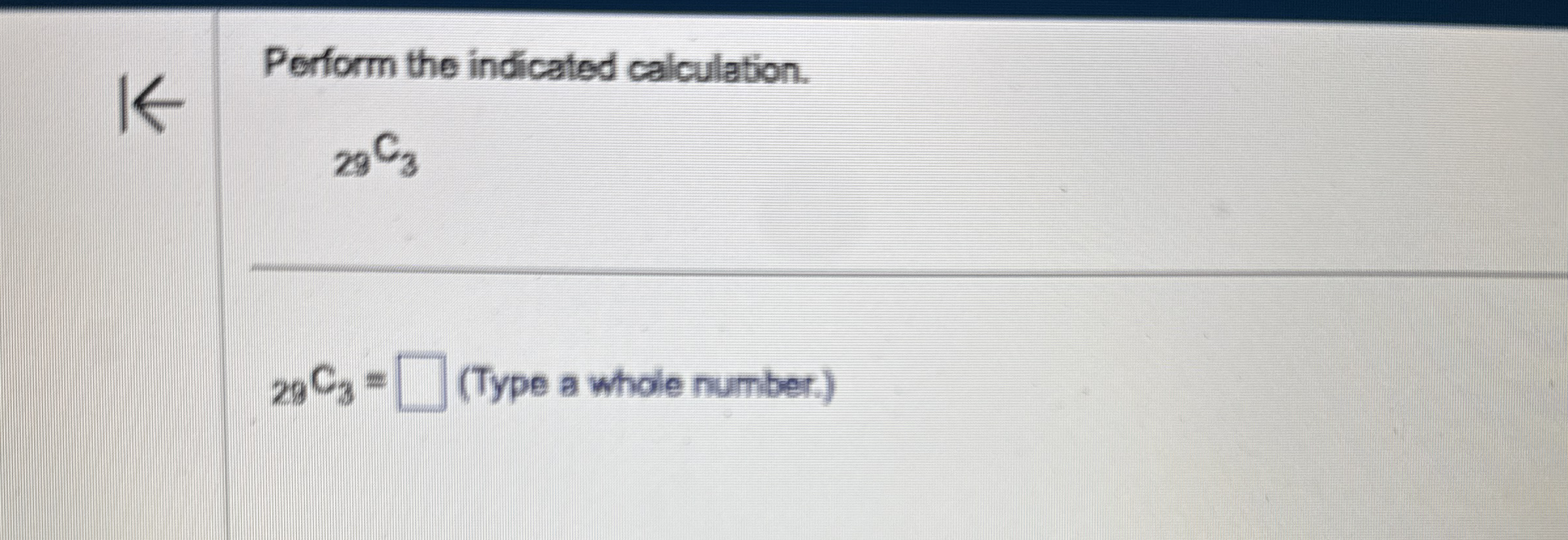 Solved Perform the indicated calculation.?29C3?29C3= (Type | Chegg.com