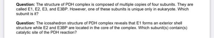 Solved Question: The structure of PDH complex is composed of | Chegg.com