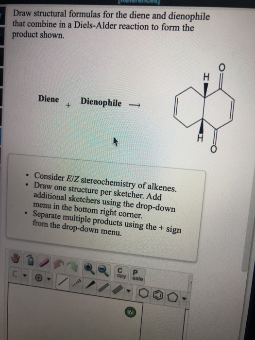 Solved cices) Draw structural formulas for the diene and | Chegg.com