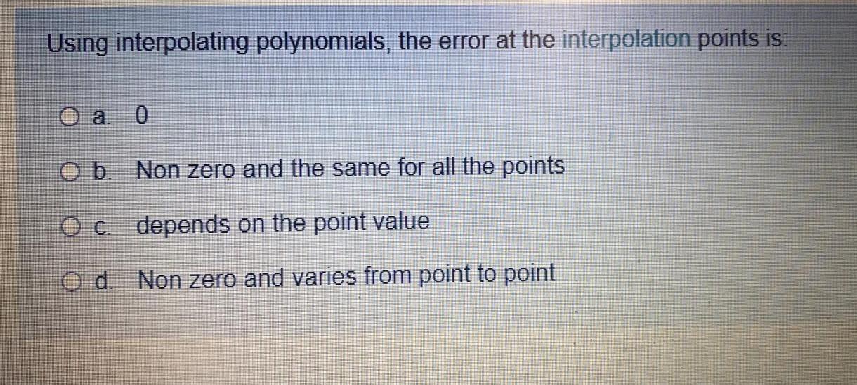 Solved Using interpolating polynomials, the error at the | Chegg.com Solved Using interpolating polynomials, the error at the | Chegg.com