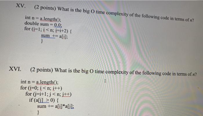 Solved XV. (2 points) What is the big O time complexity of | Chegg.com