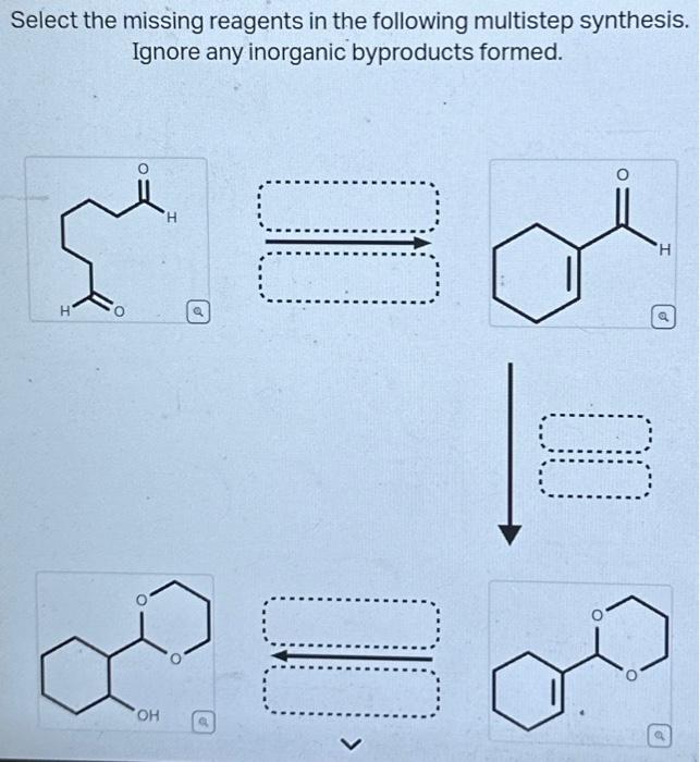 Solved Select the missing reagents in the following | Chegg.com