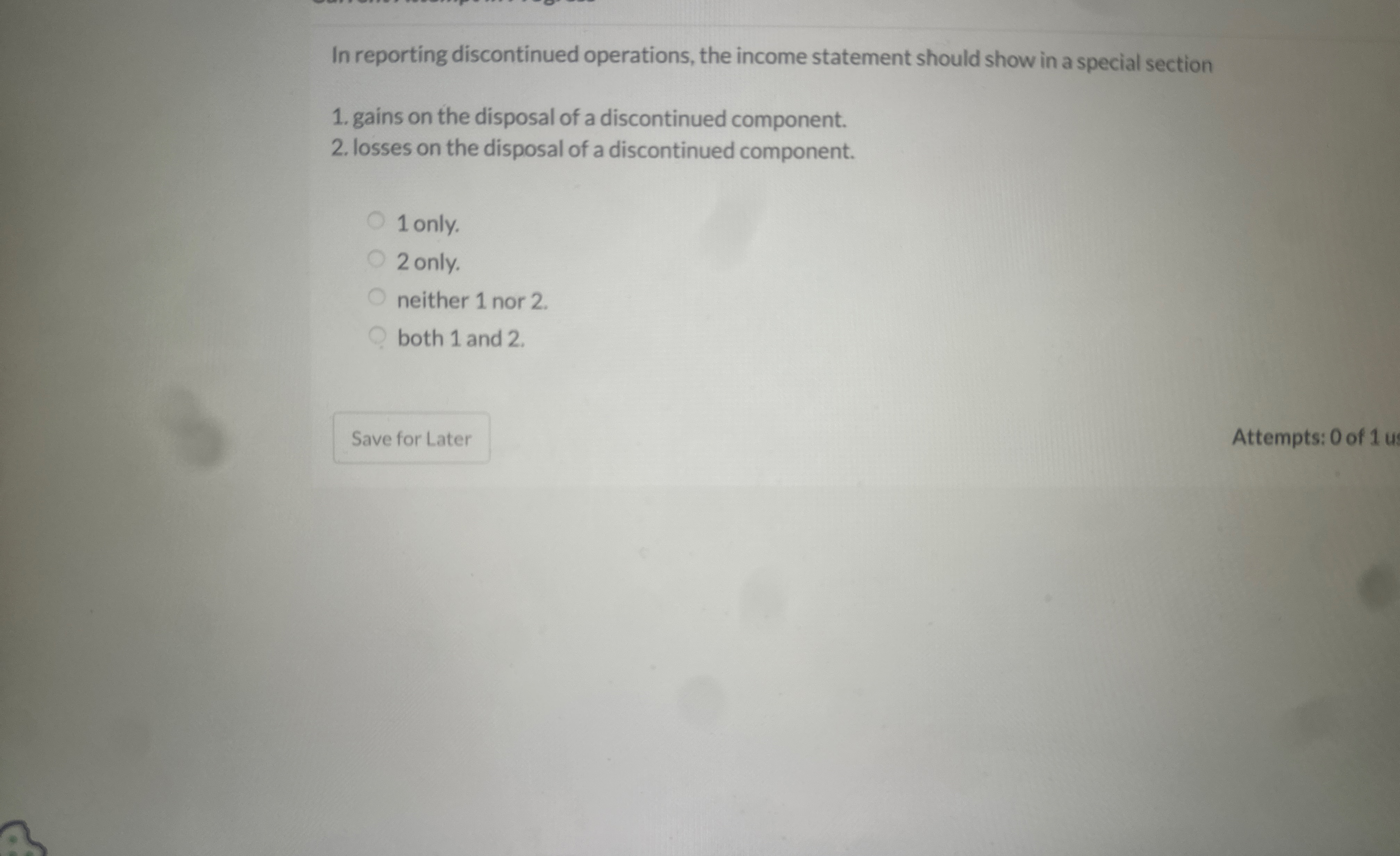 Solved In reporting discontinued operations, the income | Chegg.com