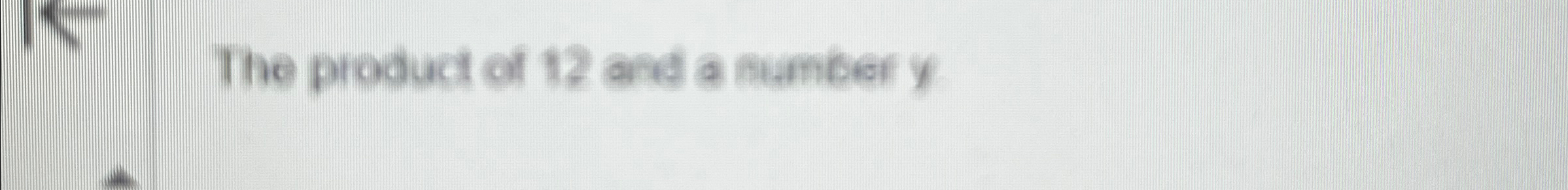 Solved The product of 12 ﻿and a number y | Chegg.com