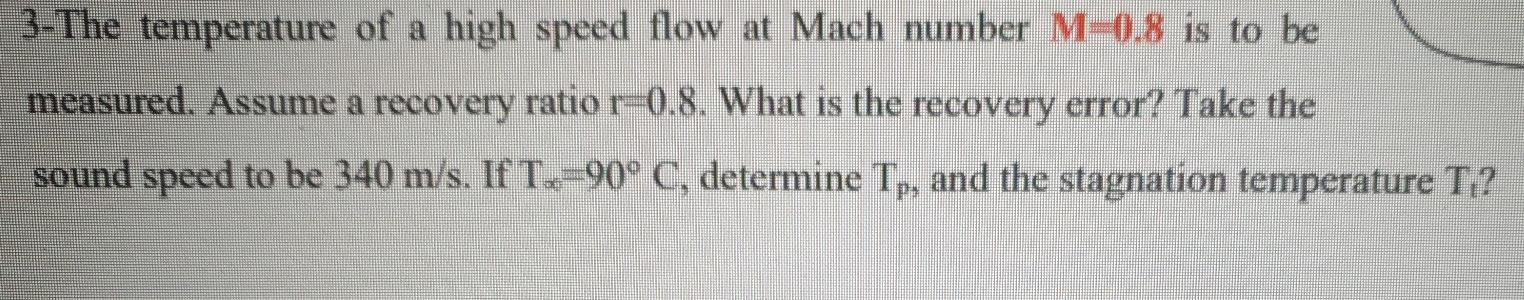 Solved 3.The temperature of a high speed flow at Mach number | Chegg.com