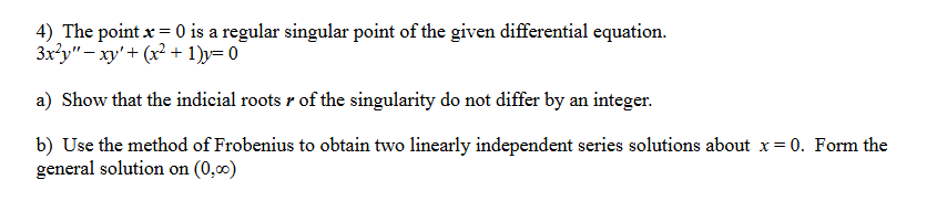 Solved The point x=0 is ﻿a regular singular point of ﻿the | Chegg.com