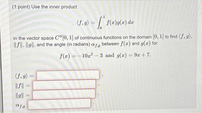 Solved (1 point) Use the inner product f,g =∫01f(x)g(x)dx | Chegg.com