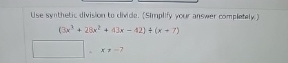 Solved Use synthetic division to divide. (Simplify your | Chegg.com