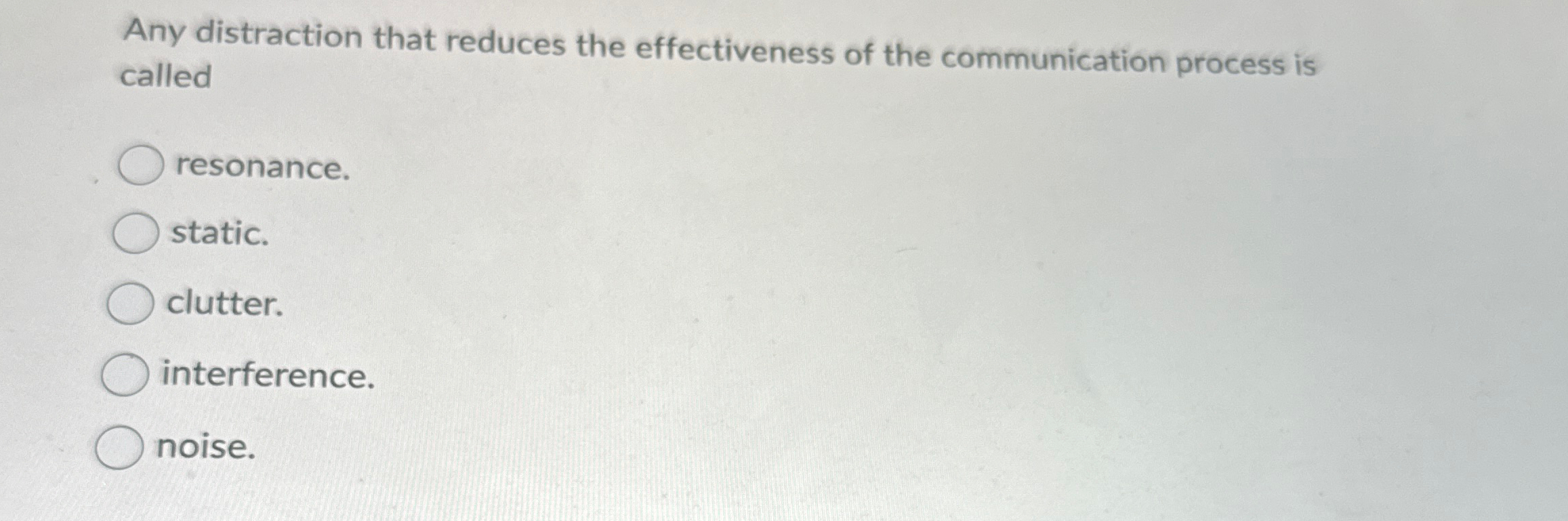 Solved Any distraction that reduces the effectiveness of the | Chegg.com