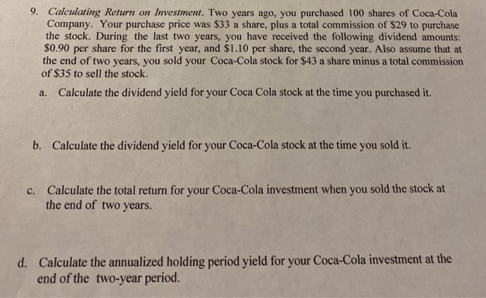 Solved 9. Calculating Return on Investment. Two years ago, | Chegg.com