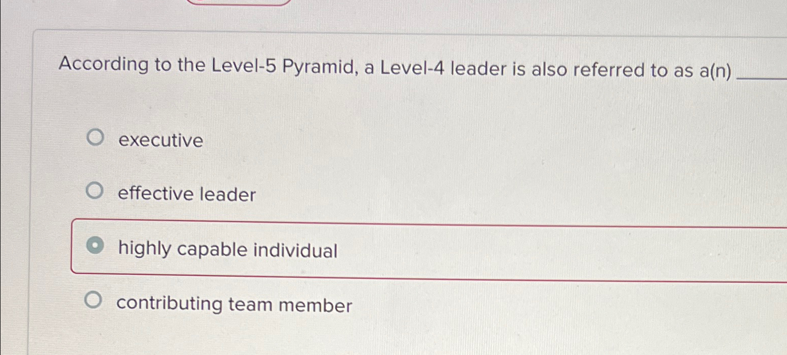 Solved According to the Level-5 ﻿Pyramid, a Level-4 ﻿leader | Chegg.com