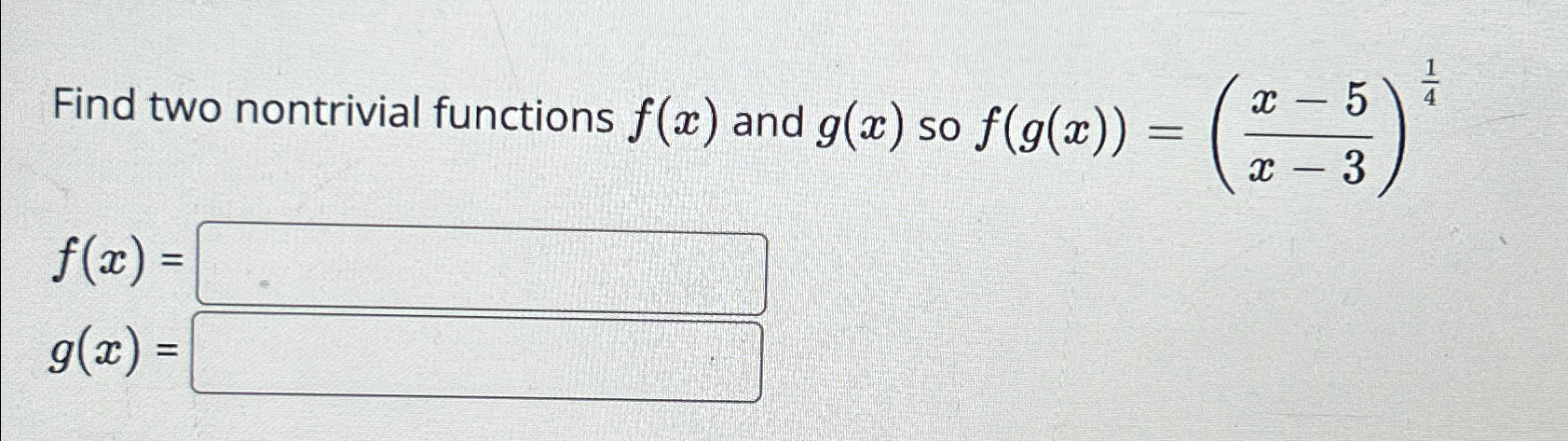 Solved Find two nontrivial functions f(x) ﻿and g(x) ﻿so | Chegg.com