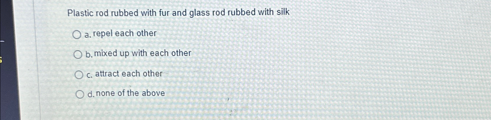 Solved Plastic rod rubbed with fur and glass rod rubbed with | Chegg.com