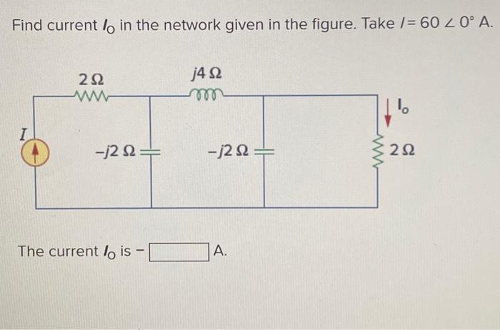 Solved Find current IO in the network given in the figure. | Chegg.com