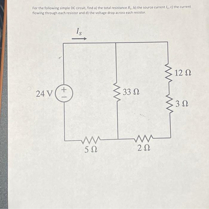 Solved For the following simple DC circuit, find a) the | Chegg.com