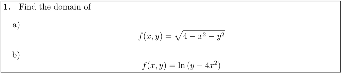 Solved Find the domain ofa)f(x,y)=4-x2-y22b)f(x,y)=ln(y-4x2) | Chegg.com