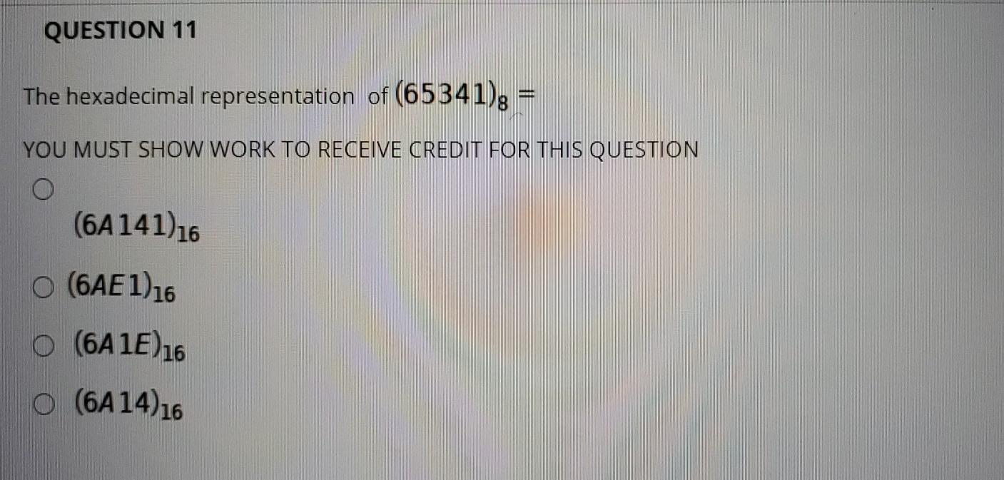 Solved QUESTION 11 The hexadecimal representation of | Chegg.com