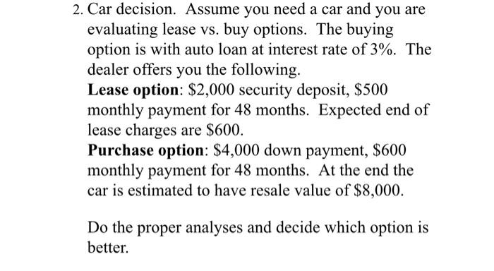 Solved 2. Car decision. Assume you need a car and you are | Chegg.com