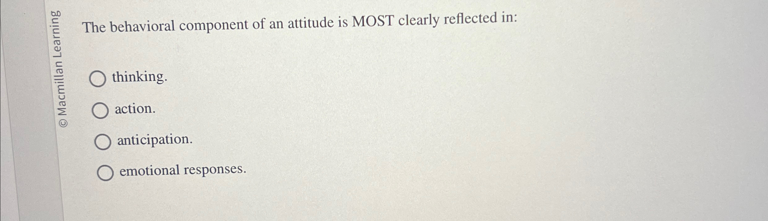 Solved The behavioral component of an attitude is MOST | Chegg.com