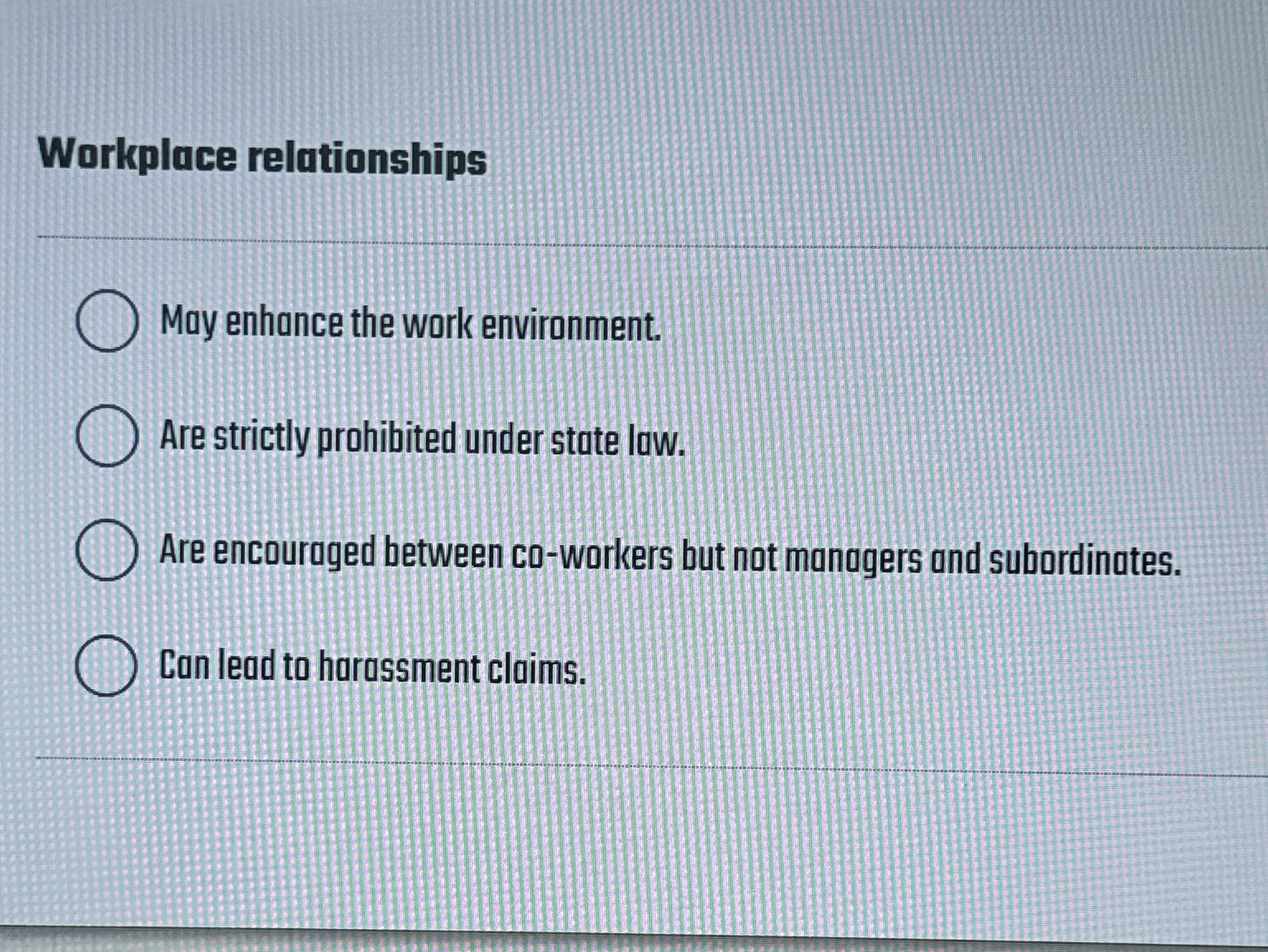 Solved Workplace relationshipsMay enhance the work | Chegg.com