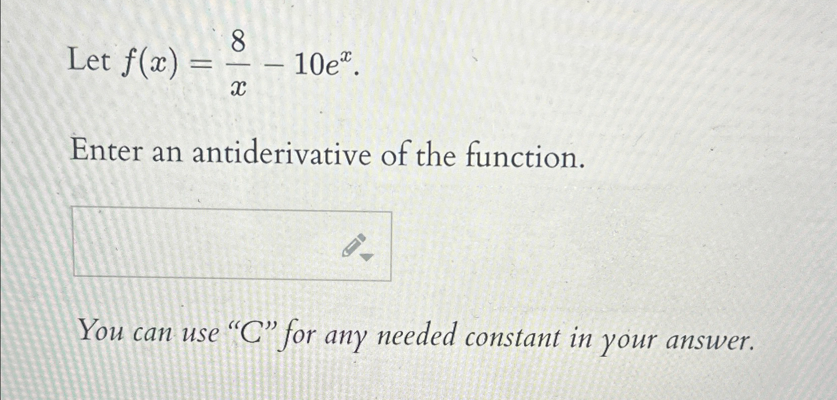 Solved Let f(x)=8x-10exEnter an antiderivative of the | Chegg.com