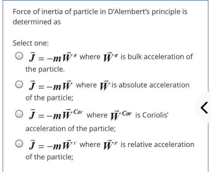 Solved Force of inertia of particle in D'Alembert's | Chegg.com