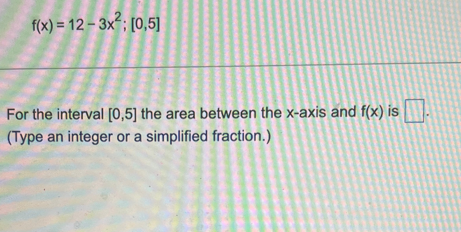 Solved f(x)=12-3x2;[0,5]For the interval 0,5 ﻿the area | Chegg.com
