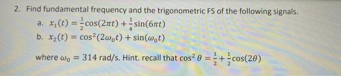 Solved 2. Find fundamental frequency and the trigonometric | Chegg.com