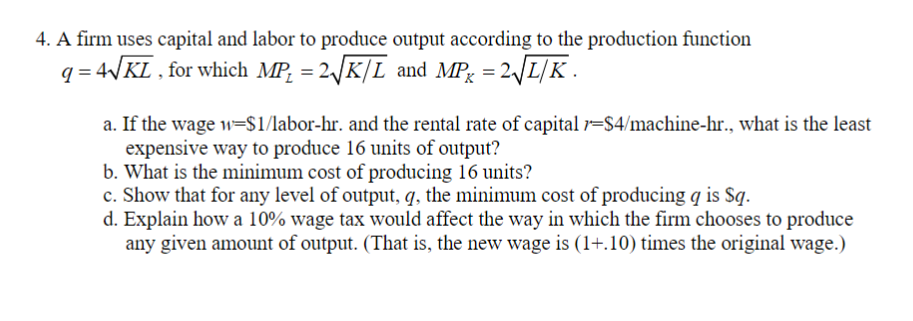 Solved A firm uses capital and labor to produce output | Chegg.com
