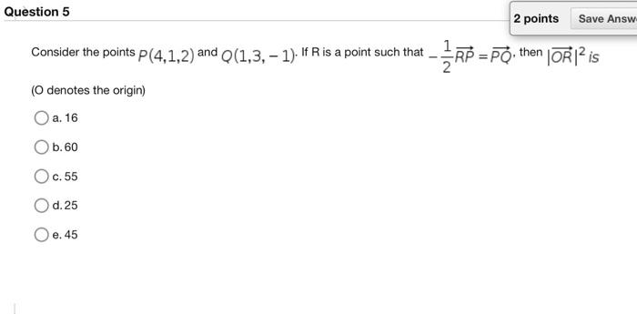 Solved Consider the points P(4,1,2) and Q(1,3,−1). If R is a | Chegg.com