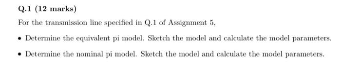 Solved Q.1 (12 marks) For the transmission line specified in | Chegg.com