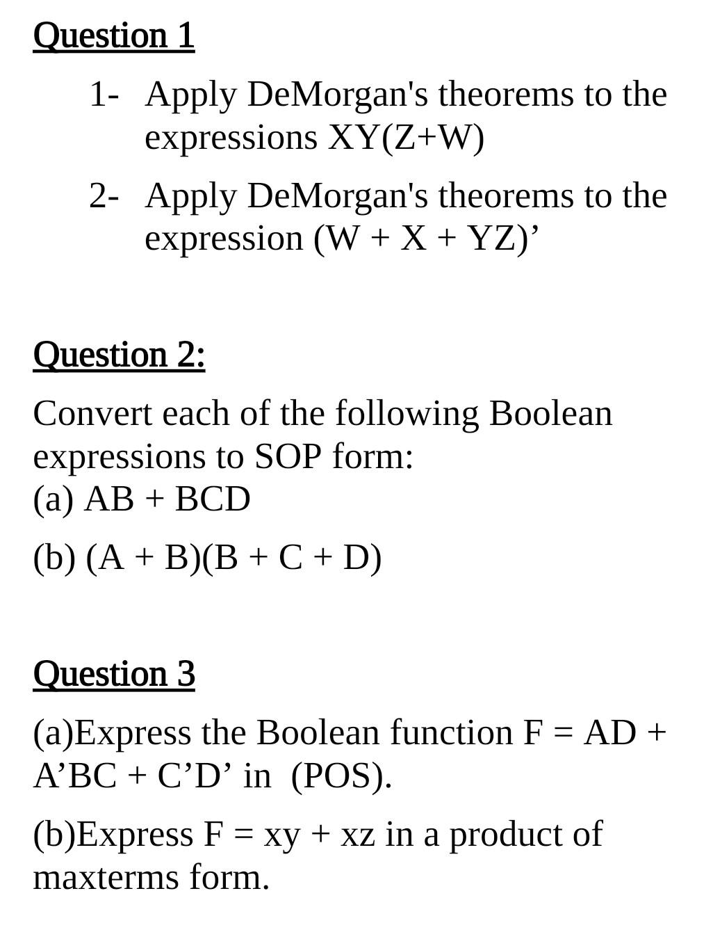 Solved Question 1 1- Apply DeMorgan's theorems to the | Chegg.com Solved Question 1 1- Apply DeMorgan's theorems to the | Chegg.com