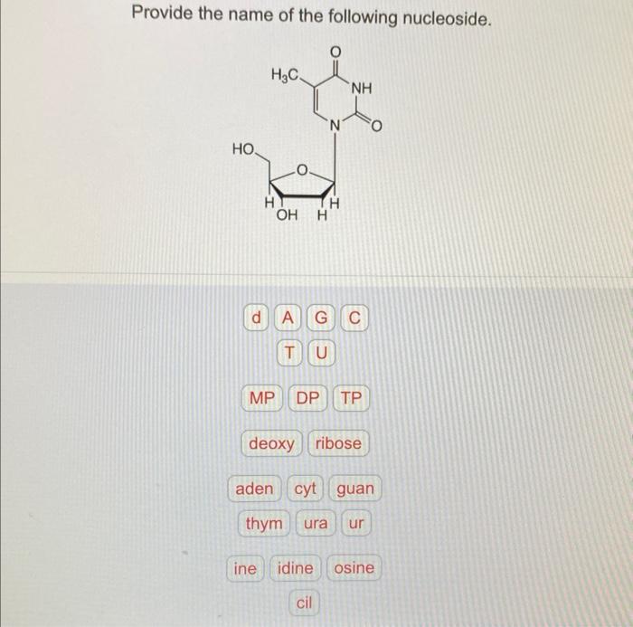 Solved Provide the name of the following nucleoside. | Chegg.com