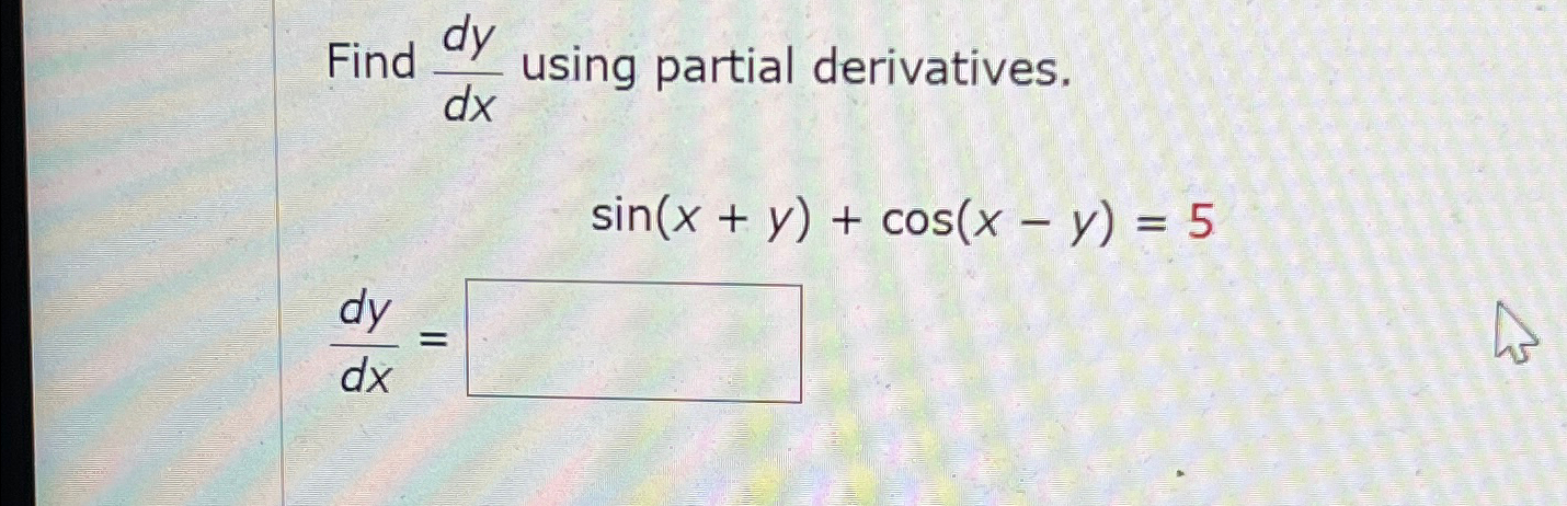 Solved Find dydx ﻿using partial | Chegg.com