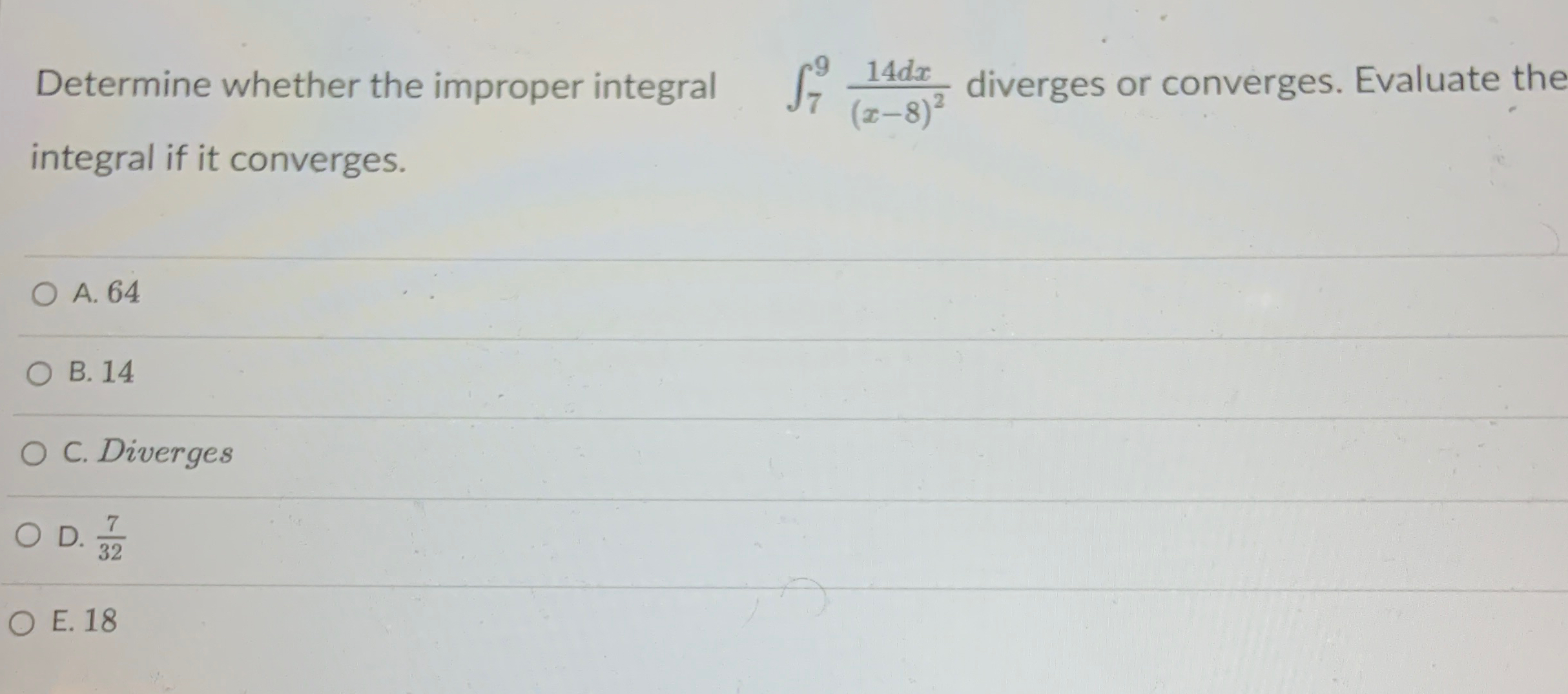 Solved Determine whether the improper integral ∫7914dx(x-8)2 | Chegg.com