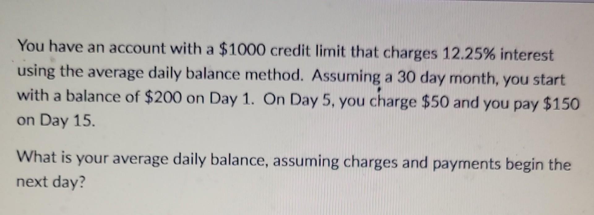 Solved You have an account with a $1000 credit limit that | Chegg.com