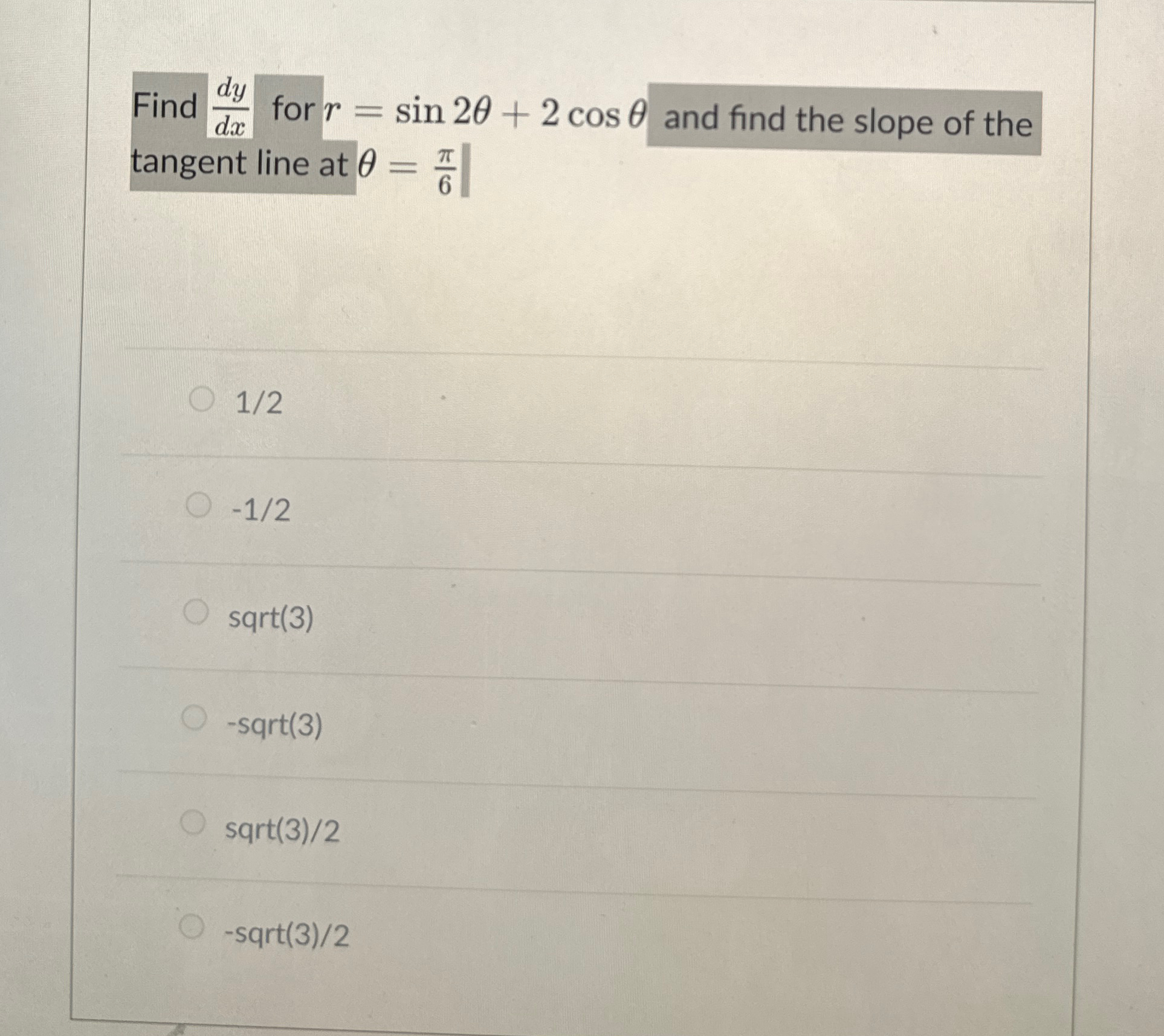 Solved Find dydx ﻿for r=sin2θ+2cosθ ﻿and find the slope of | Chegg.com