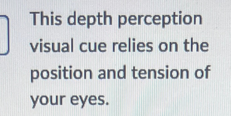 Solved This depth perception visual cue relies on the | Chegg.com