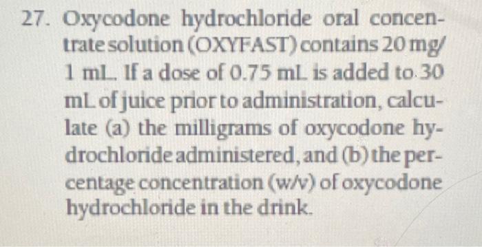 Solved 27. Oxycodone hydrochloride oral concentratesolution | Chegg.com