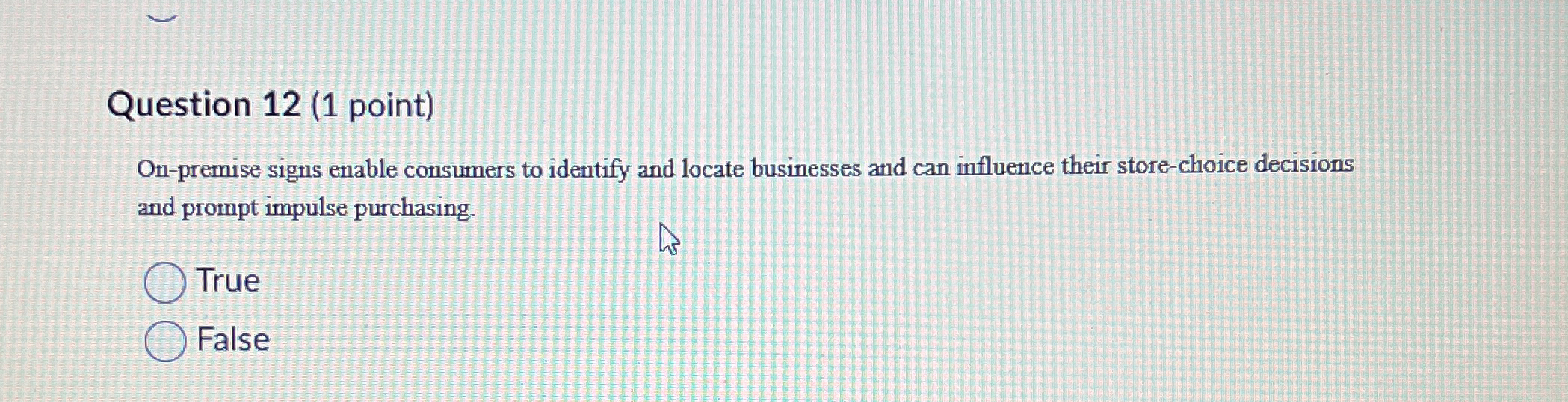 Solved Question 12 (1 ﻿point)On-premise signs enable | Chegg.com
