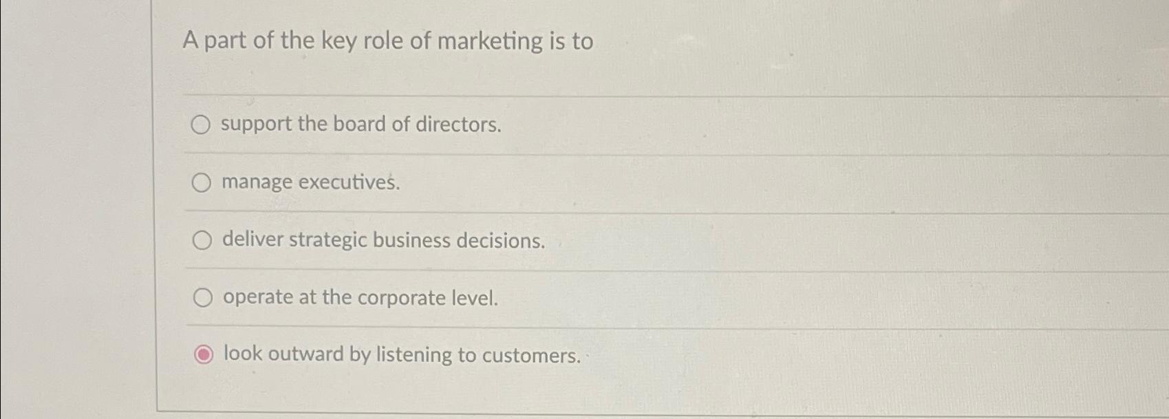 Solved A part of the key role of marketing is tosupport the | Chegg.com