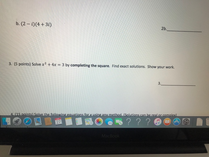 Solved b.(2-1)(4+31) 2b. 3. (5 points) Solve x2 + 4x = 3 by | Chegg.com