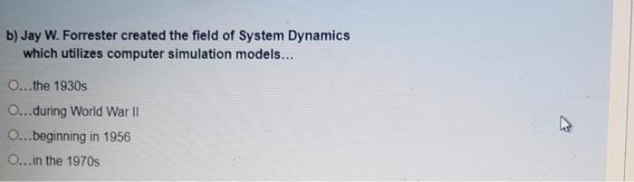 b) Jay W. Forrester created the field of System | Chegg.com