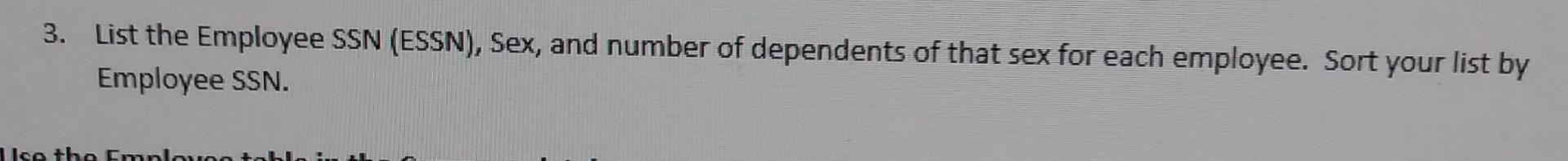 Solved Use the Dependent table in the Company database to | Chegg.com