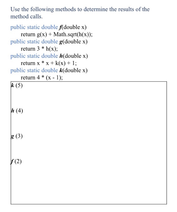 Solved Use the following methods to determine the results of | Chegg.com